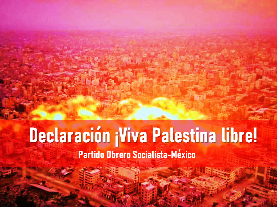 Declaración ¡Viva Palestina libre! Partido Obrero Socialista - México